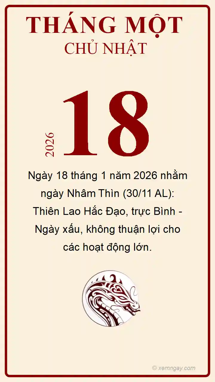 Ngày 18/01/2026: Thiên Lao Hắc Đạo, trực Bình - Ngày khá xấu - Xem ngày ...